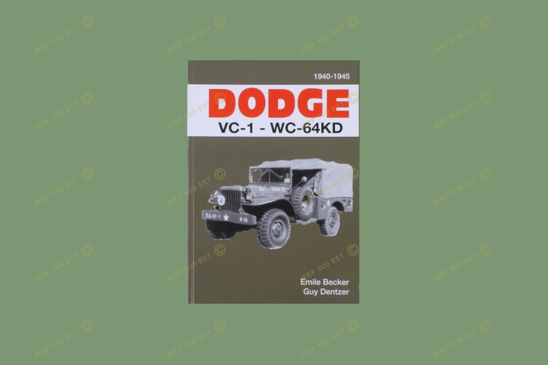 DODGE VC-1 WC-64 KD D'EMILE BECKER 320P, Livres, LIBRAIRIE - DOCUMENTATION